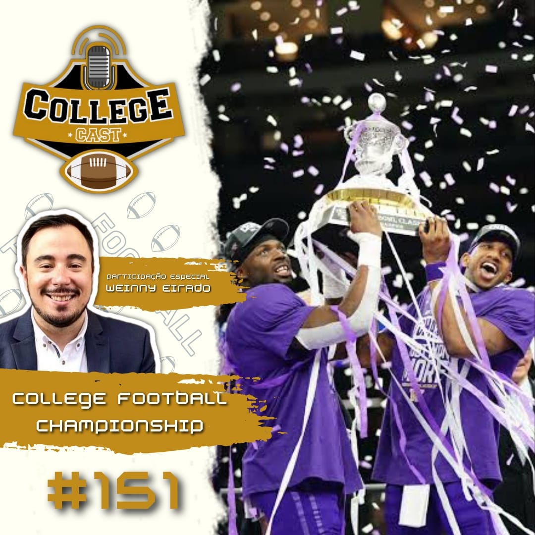 CollegeCast #151: Houston, nós temos uma grande final! (Part. Esp ...