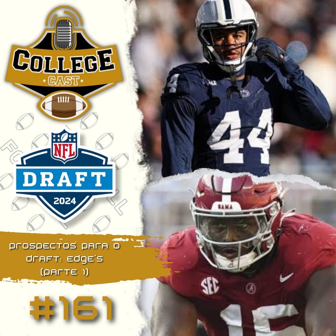 CollegeCast #161: EDGEs, Parte 1 - O terror dos quarterbacks ...