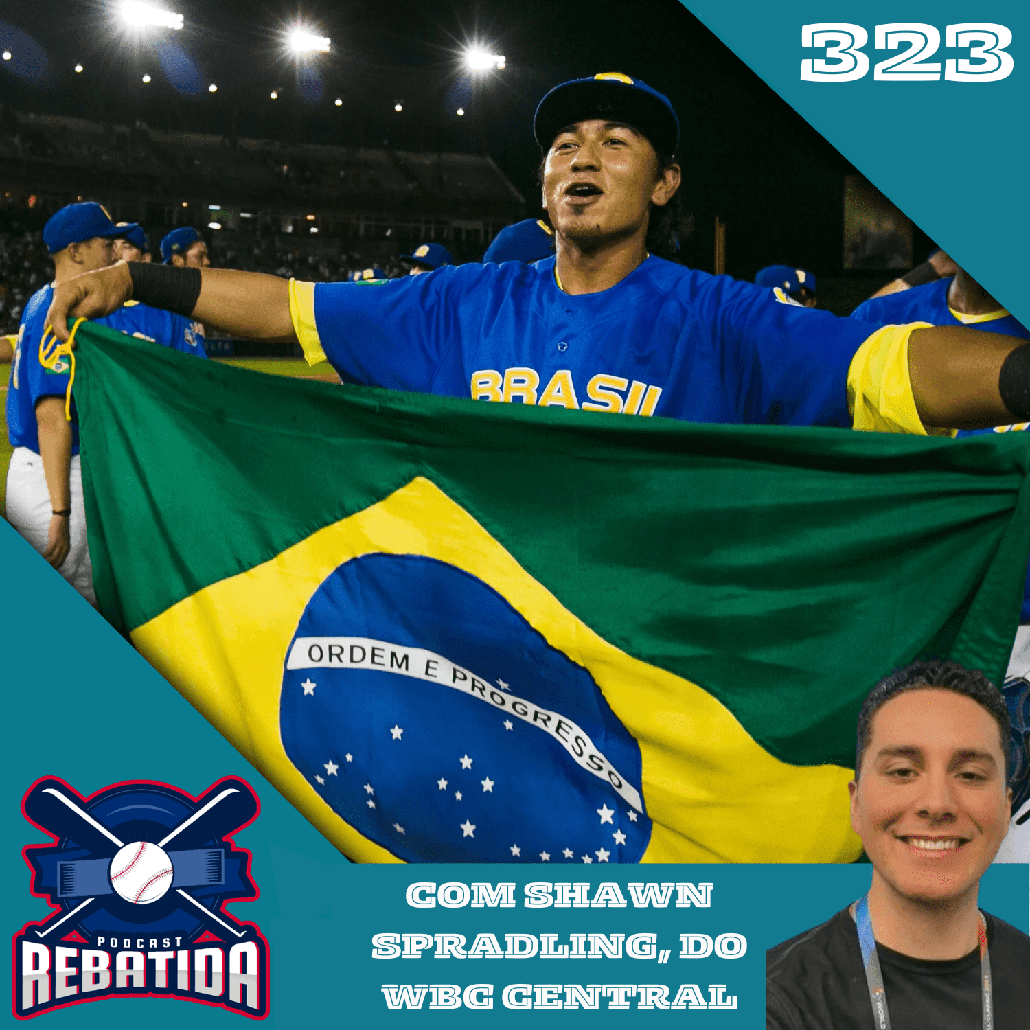 Rebatida Podcast 323 - A copa do mundo é nossa! (Episódio bilíngue com Shawn Spradling do WBC ...